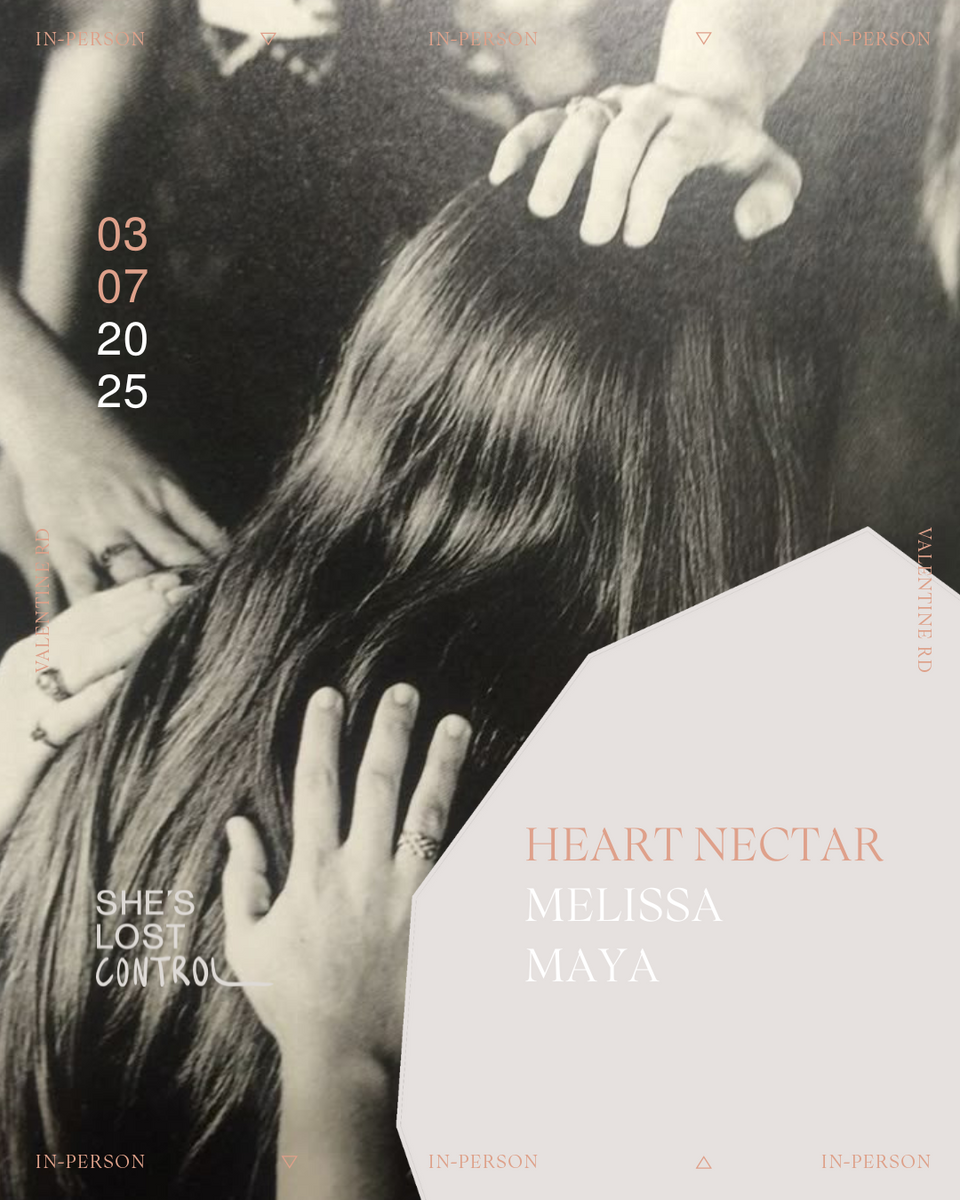 HEART NECTAR WITH MELISSA MAYA - 3RD JULY – Shes Lost Control